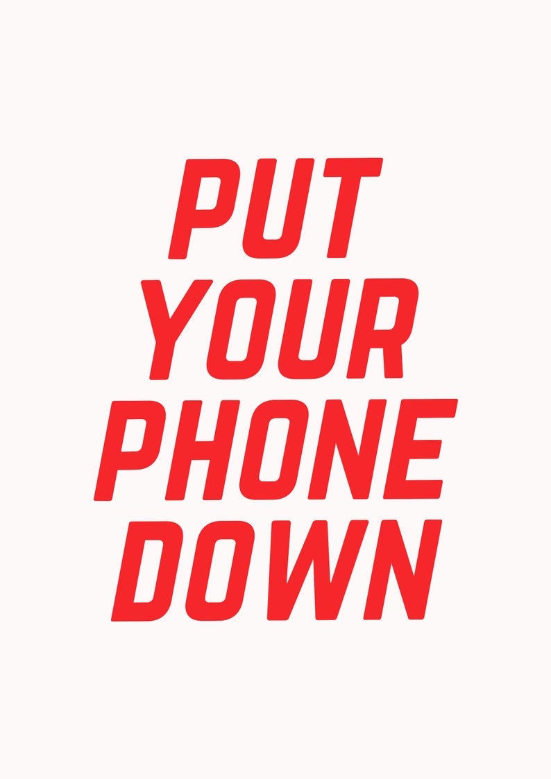 Put Your Phone Down Typography Print, Home Print, Typography, Funny ...