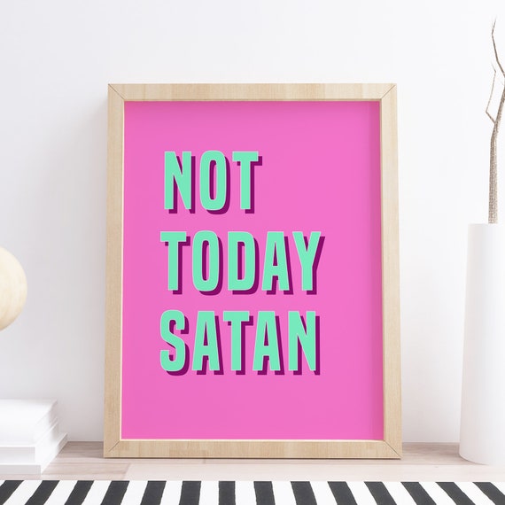 Not Today Satan Funny Quote poster Pink Print Bright Print | Etsy
