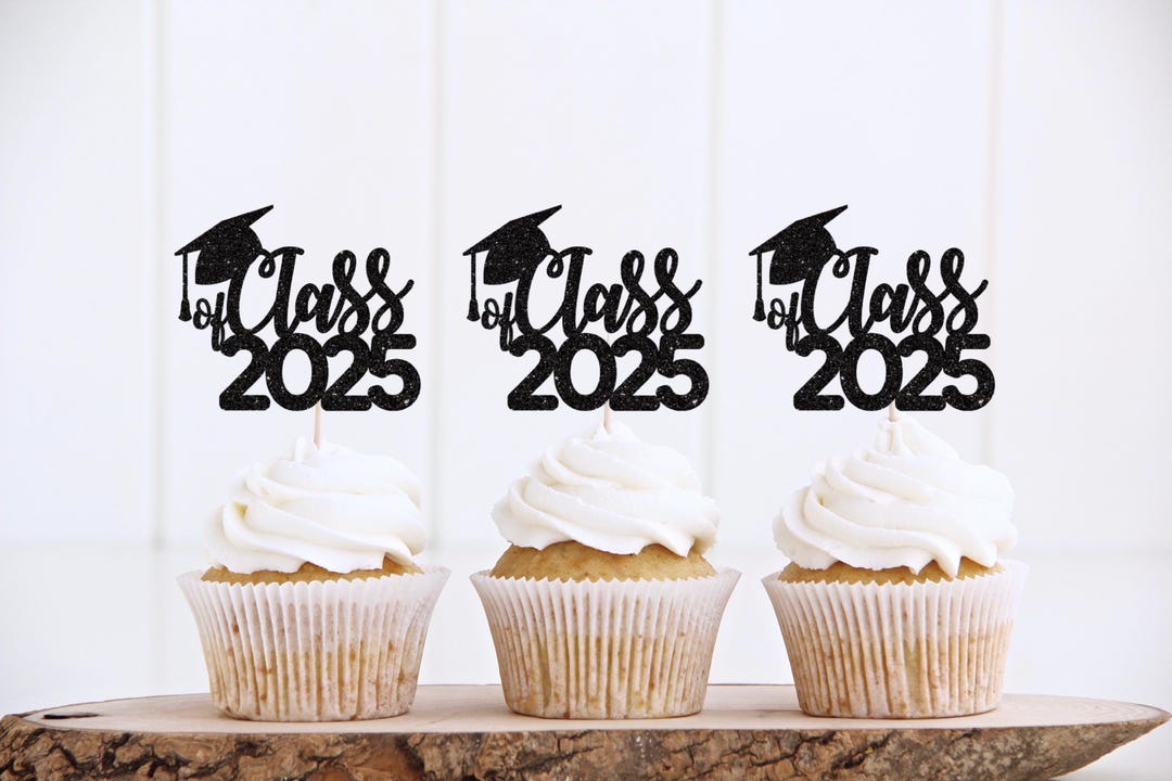 Class of 2025 Cupcake Toppers, Graduation 2025 Cupcake Toppers, Leavers ...