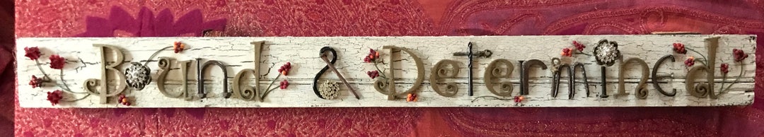 Bound and Determined Word Art Sign on Vintage Crackled Wood With ...