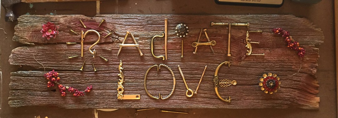 Radiate Love Word Art Sign on Reclaimed Barn Wood With Old Hardware ...
