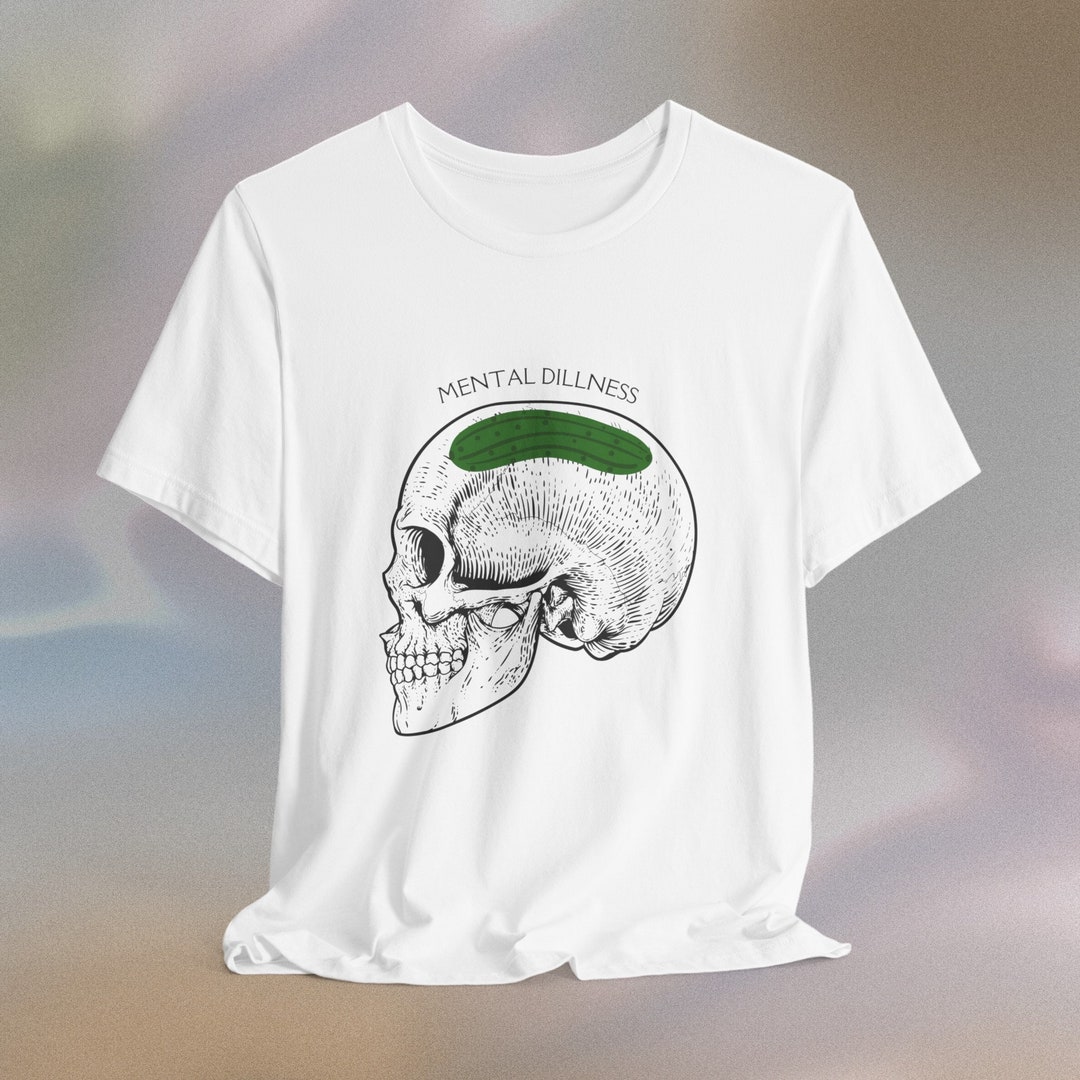 Mental Dillness Shirt: Funny Pickle Skull Tee - Etsy