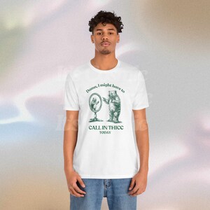 Call in Thicc Shirt, Thicc Bear Shirt, Strangecore, Weird Art Tee, Dank ...
