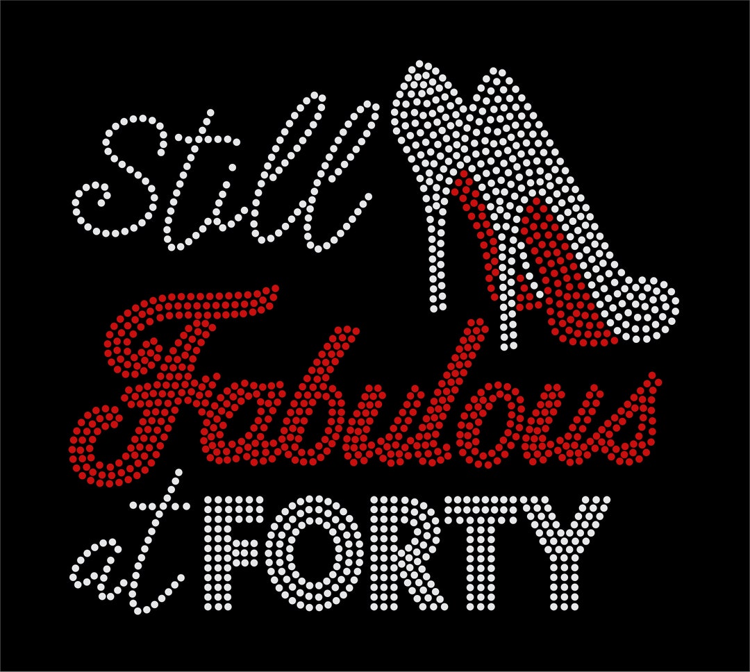Still FABULOUS at Forty Rhinestone Templates Digital Download, Svg, Eps ...