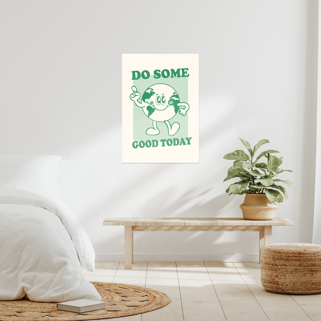 Do Some Good Today Poster A4 A3 A2 A1 Print Office Home Wall Gift ...