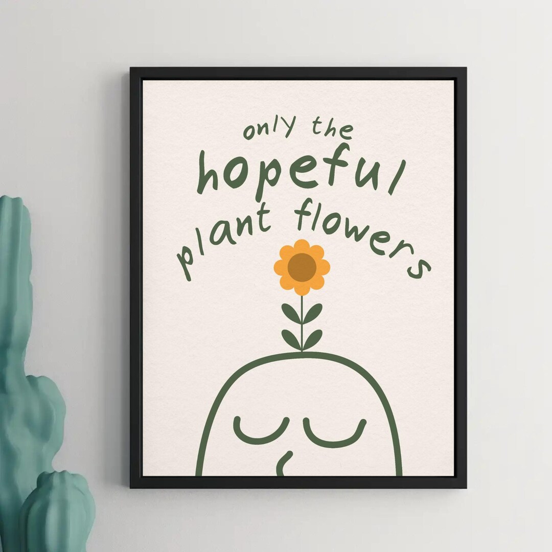 Only the Hopeful Plant Flowers Poster A4 A3 A2 A1 Print Couple Home ...