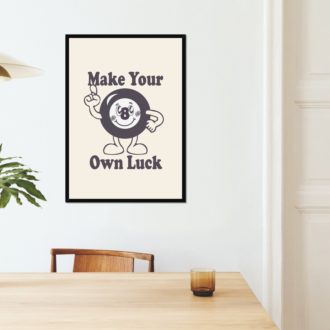 Make Your Own Luck Poster A4 A3 A2 A1 Print Home Wall Gift Graphic ...