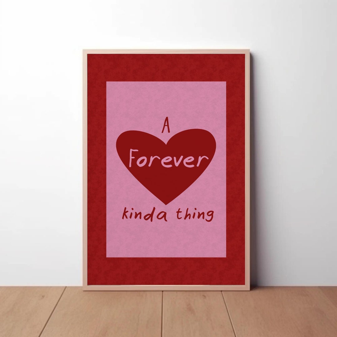It's a Forever Kinda Thing Poster Print Home Wall Gift Cute Decor Love ...