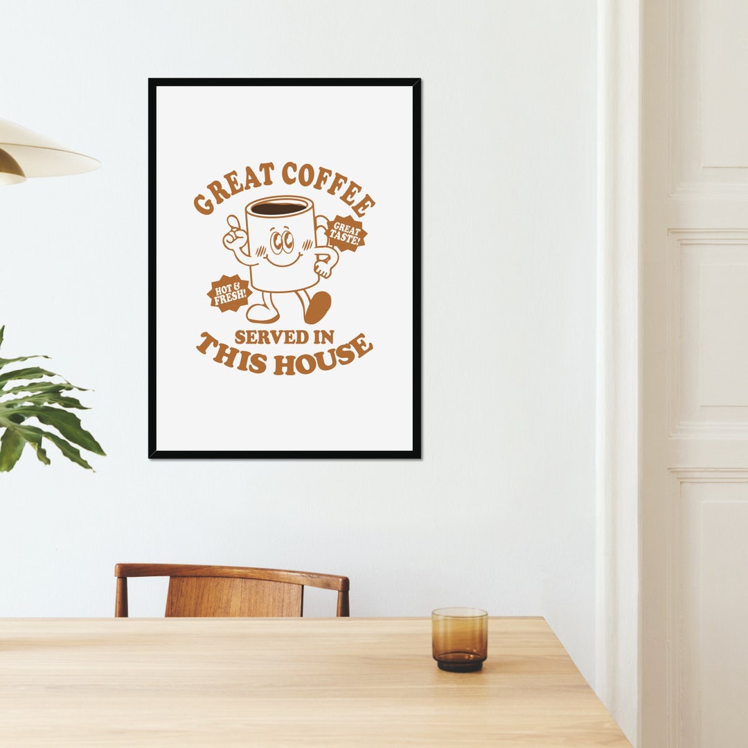 Great Coffee Served in This House Poster A4 A3 A2 A1 Print Office Home ...