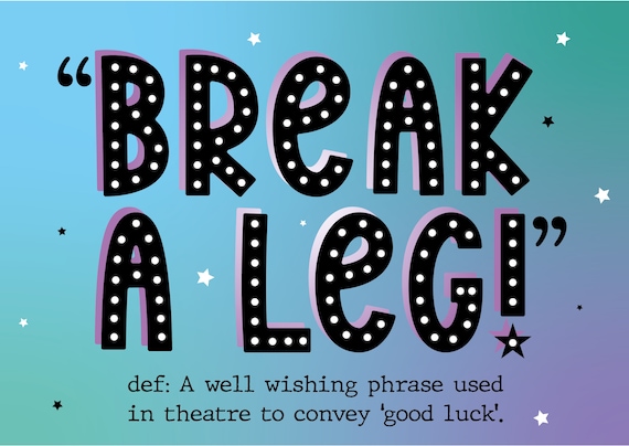 Break A Leg Idiom Good Luck