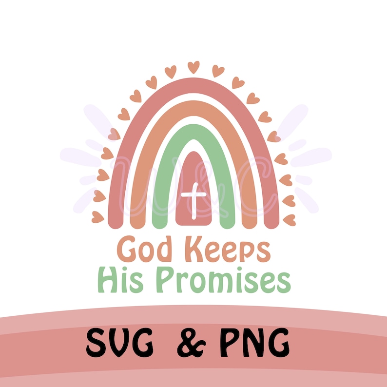 God Keeps His Promises Rainbow SVG and PNG Downloadable - Use for ...
