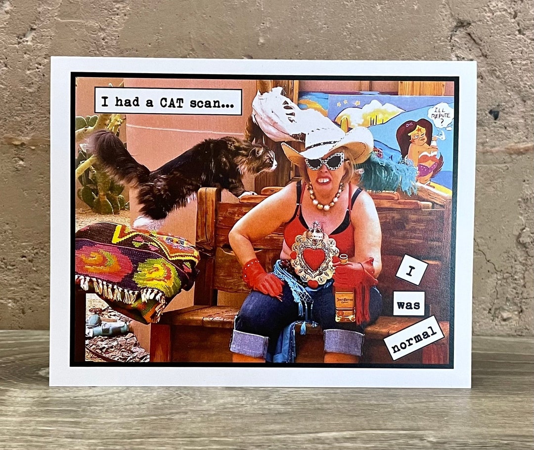 Funny CAT Scan Card, Sassy Card for Friend, I Had a CAT Scan... I Was ...