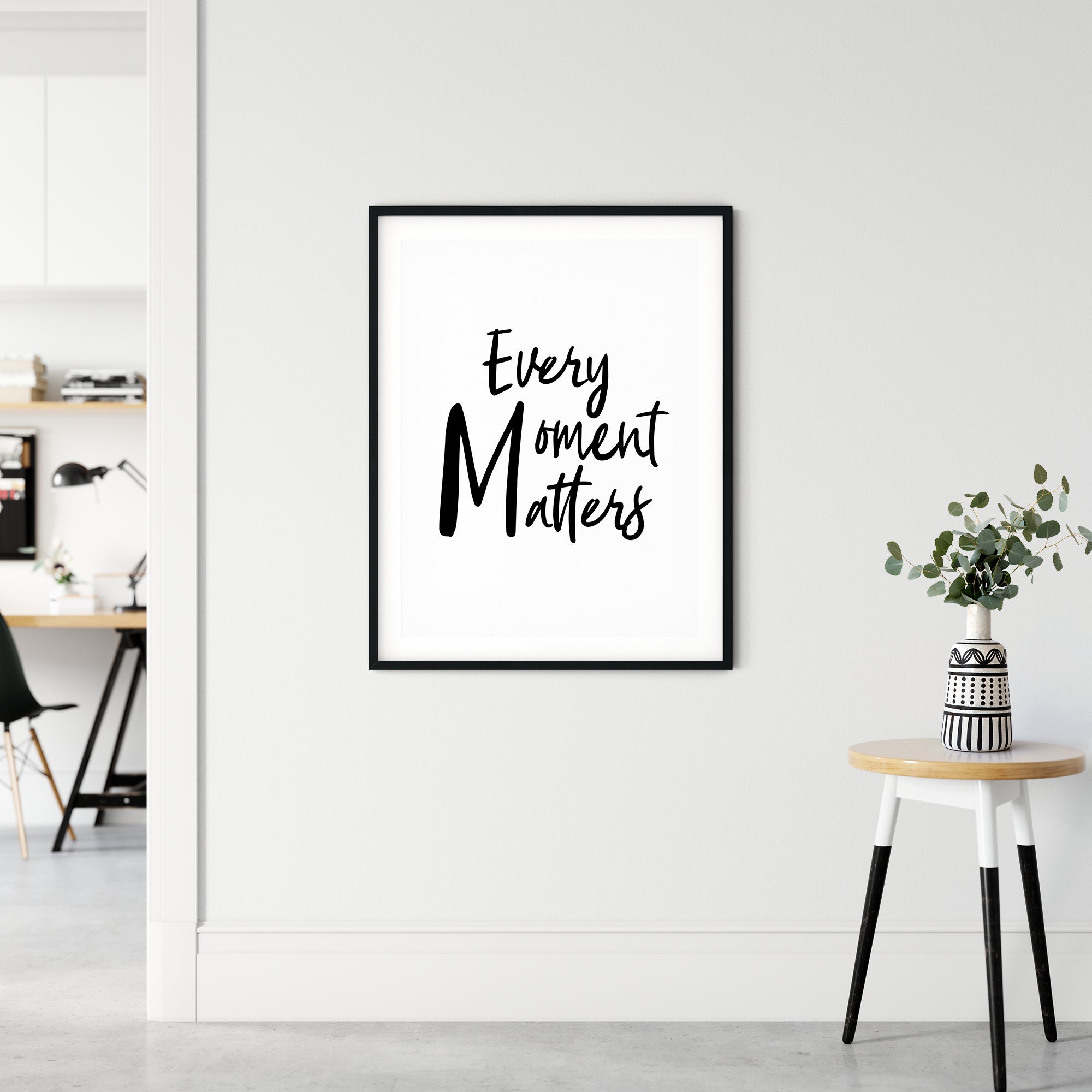 Every Moment Matters Wall Art Print, Inspirational Quote Print ...