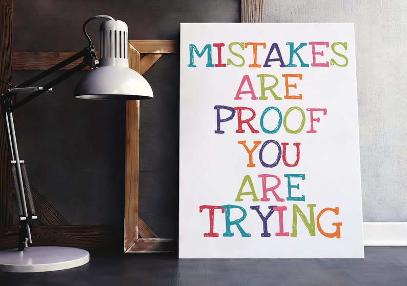 Mistakes Are Proof That You Are Trying Sign Mistake Poster Etsy