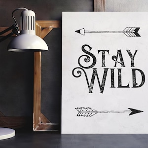 Stay Wild Print, Typography Wall Art, Instant Download Printable Wall ...