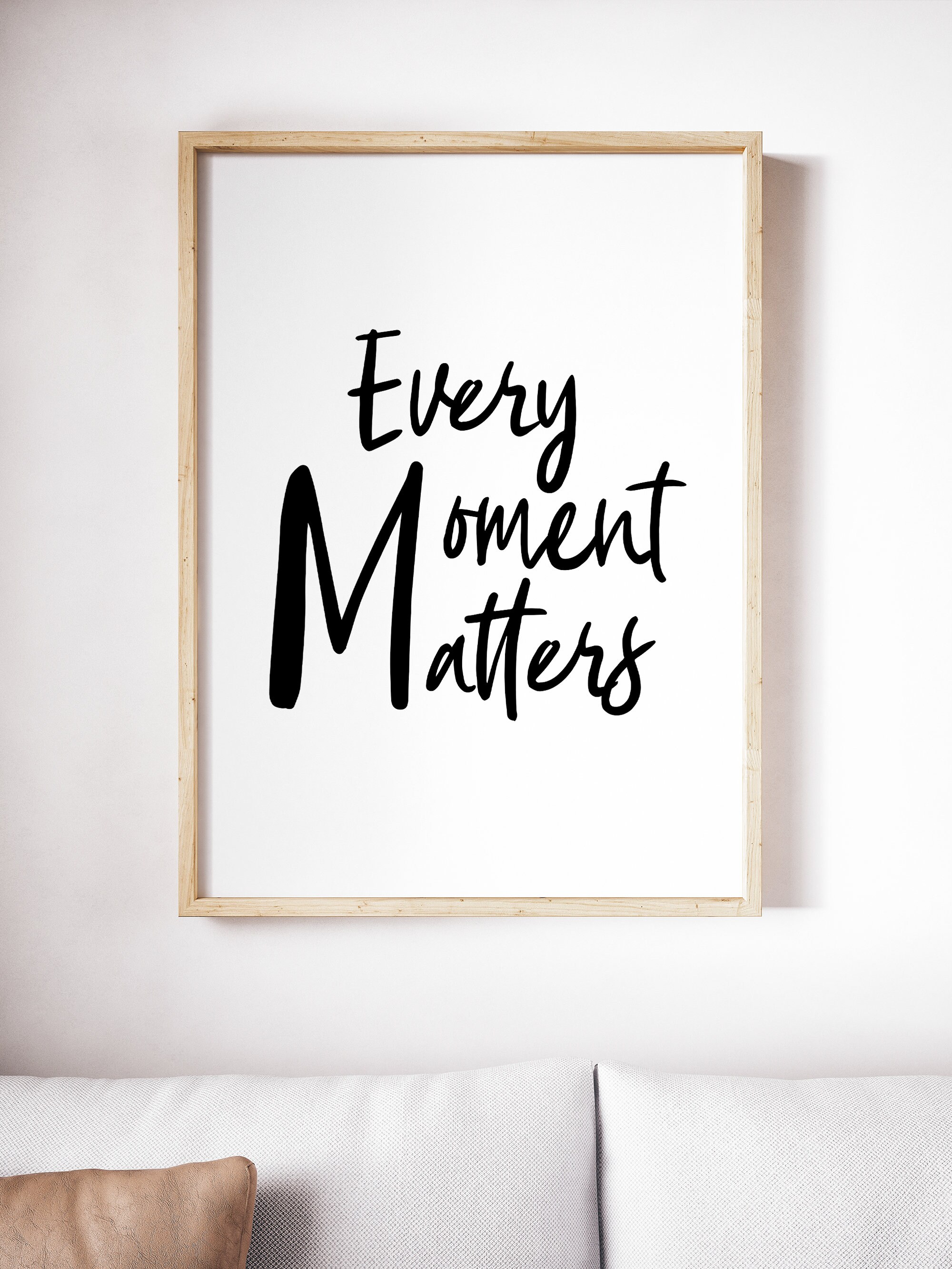 Every Moment Matters Wall Art Print, Inspirational Quote Print ...