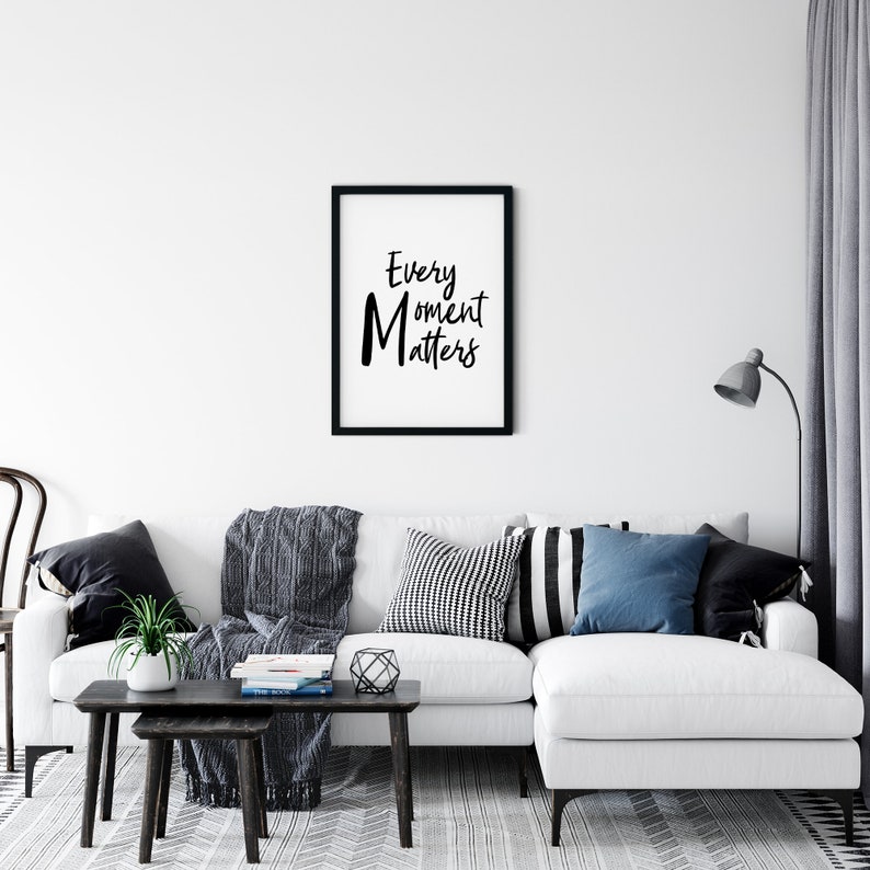 Every Moment Matters Wall Art Print, Inspirational Quote Print ...