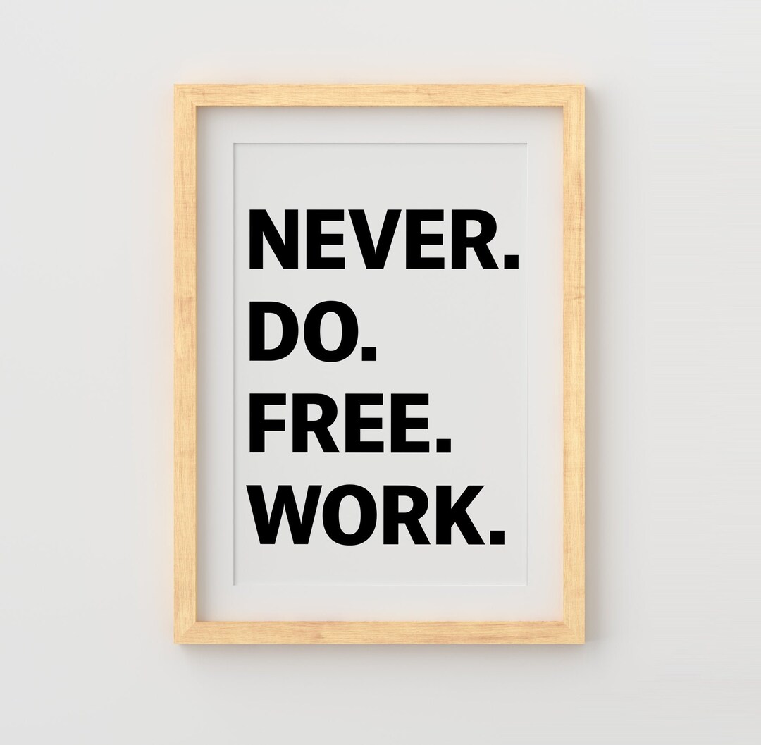 Office Decor Never Do Free Work Typography Print, Inspirational Wall ...