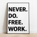 Office Decor Never Do Free Work Typography Print - Etsy