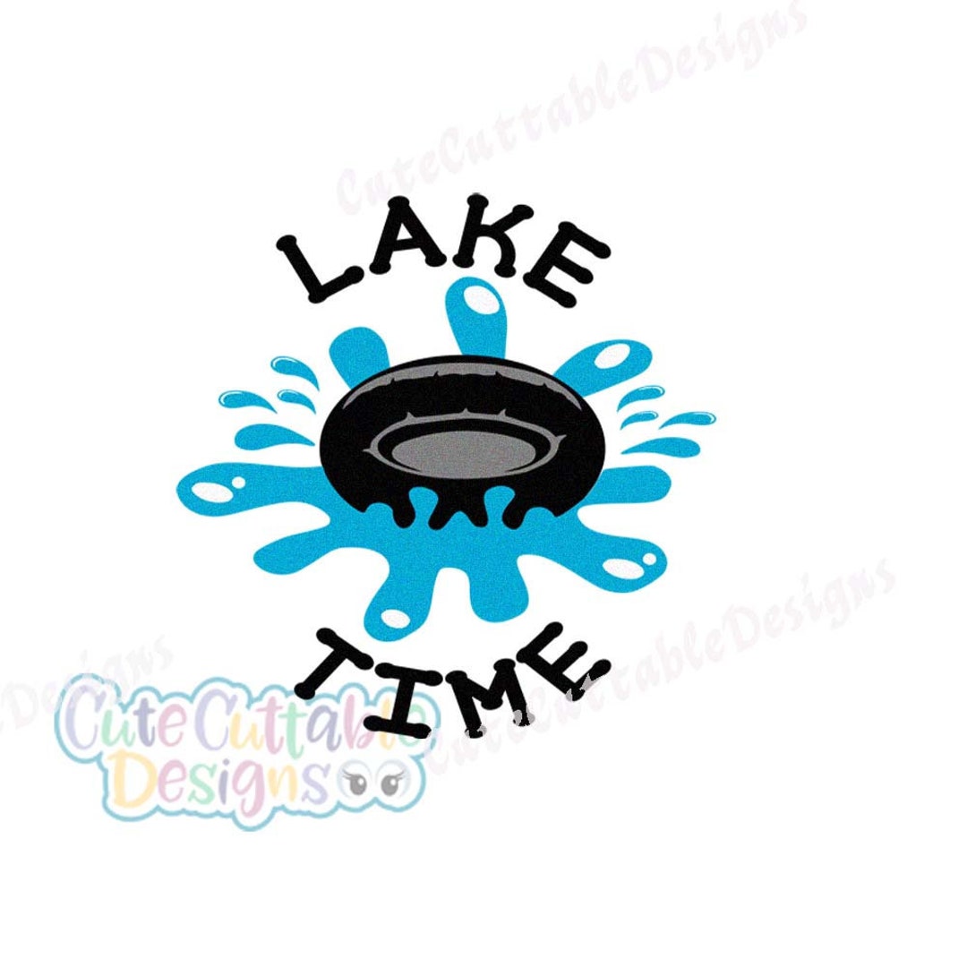 Lake Time Svg, Inner Tube, Tubing Svg Lake House Svg, Lake Svg, Cut ...