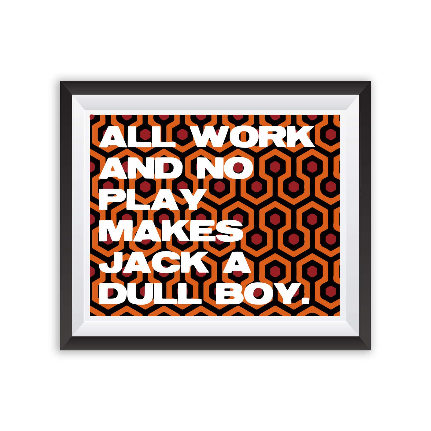 The Shining Poster the Shining Print All Work and No Play - Etsy