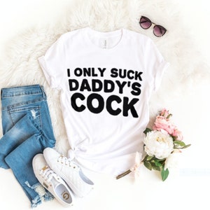 I Only Suck Daddy's Cock Unisex T-Shirt Ddlg T-Shirt Bdsm | Etsy