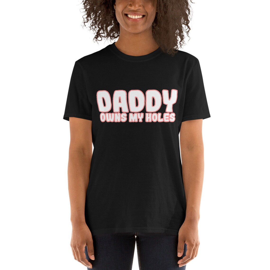 Daddy Owns My Holes Unisex T Shirt Bdsm Shirt Submissive Etsy