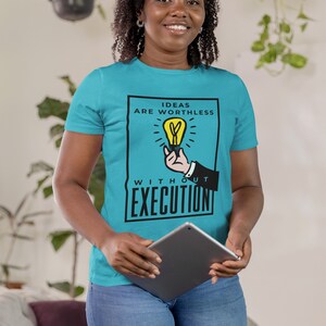 Ideas Are Worthless Without Execution, Motivational Quote T Shirt, Inspirational Quote Tee - Etsy