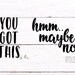 You Got This Hmm Maybe Not Svg, Before Work After Work Svg, Before ...