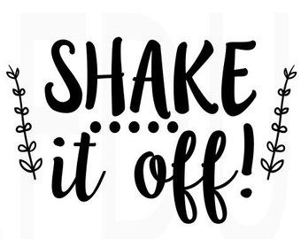 Shake it off svg | Etsy
