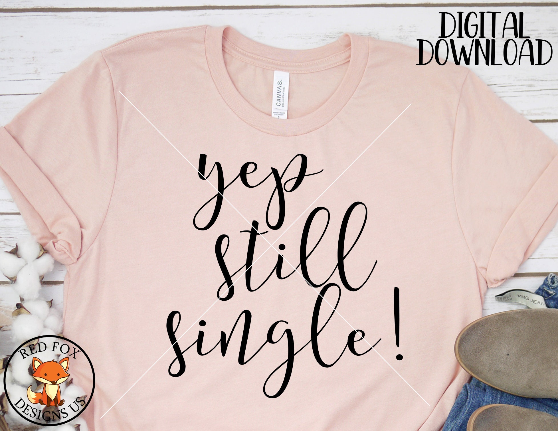 SVG File Yep Still Single Svg Single AF Svg Digital - Etsy