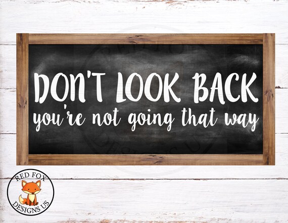Don't Look Back You're Note Going That Way Svg When | Etsy