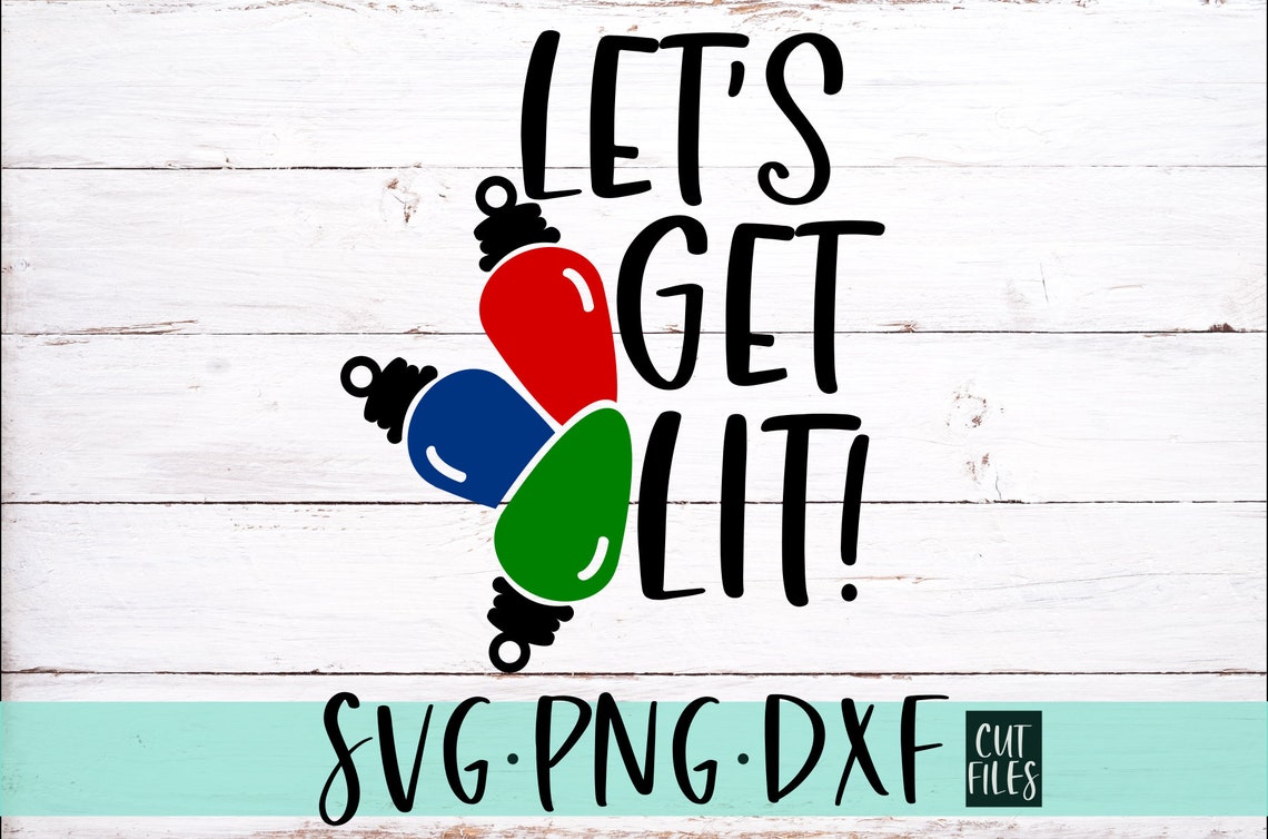 SVG Files Let's Get Lit Svg It's the Most - Etsy
