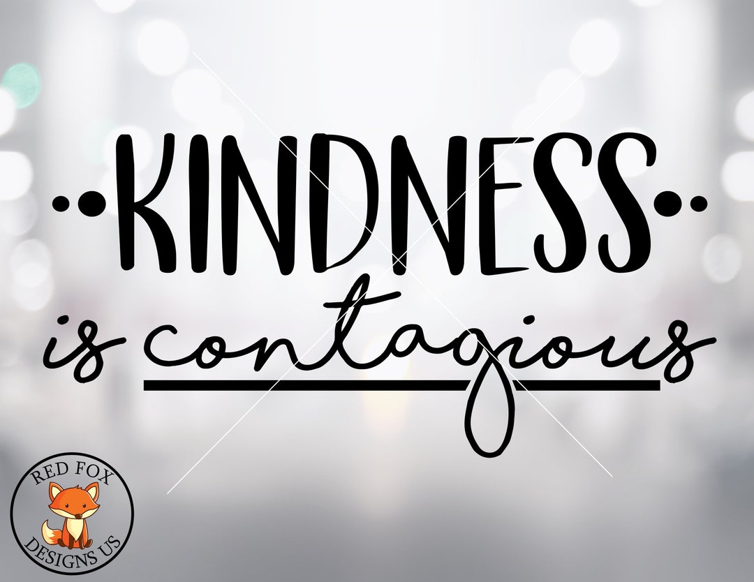 Kindness is Contagious SVG, Instant Download, Commercial Use, in a ...