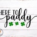 SVG FILES - Here to Paddy Svg - the Paddy Don't Start Svg - Commercial ...
