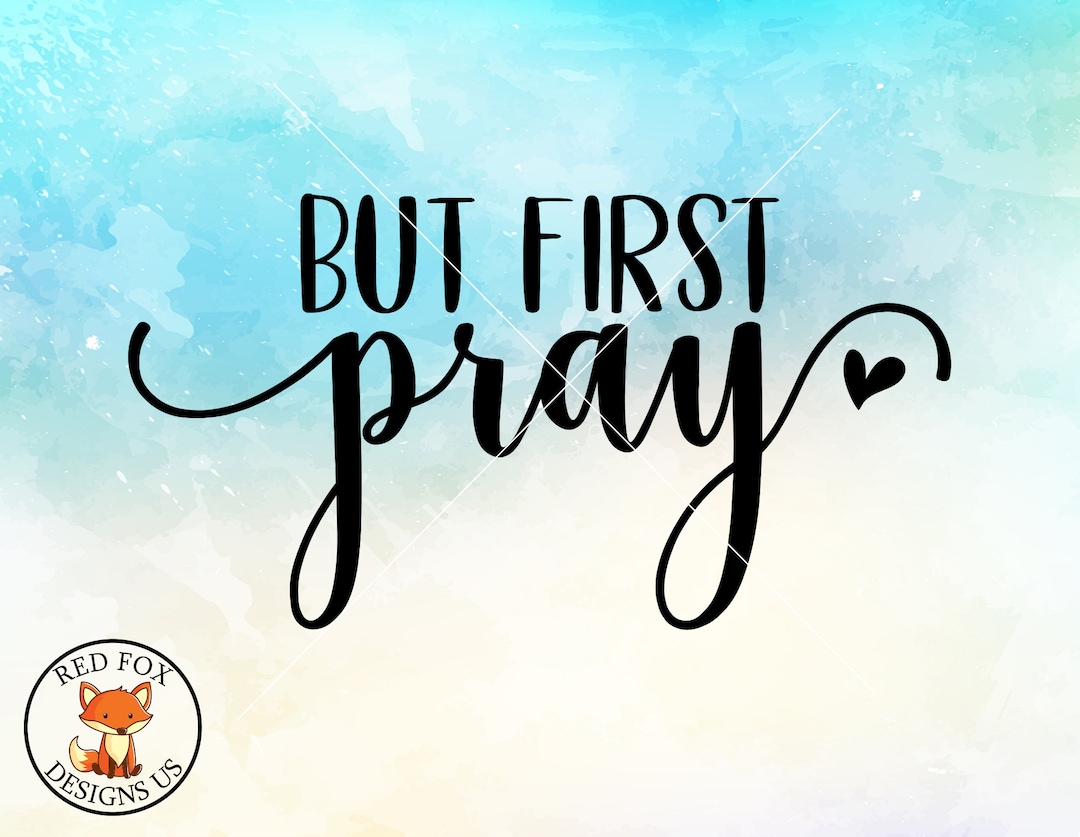 SVG FILES - but First Pray Svg - Commercial Use - Instant Download ...