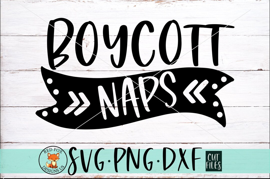 SVG FILES, Boycott Naps Svg, Toddler SVG, Cut Files for Cricut, Little ...
