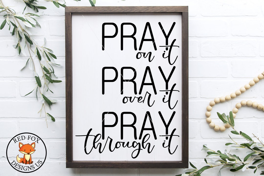 SVG FILES - Pray on It SVG - Pray Over It Svg - Pray Through It Svg ...
