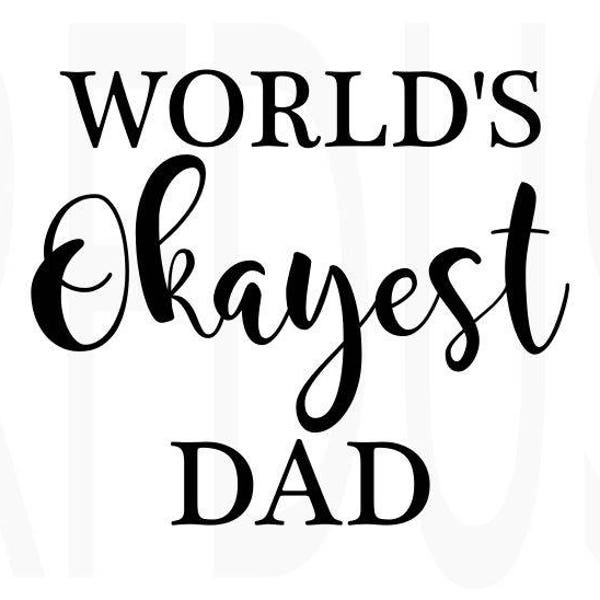 Worlds Okayest Dad - Etsy