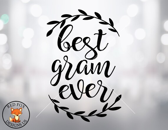 Best Gram Ever Svg Easy Cricut Cutting File Grandmother Svg - Etsy Hong ...