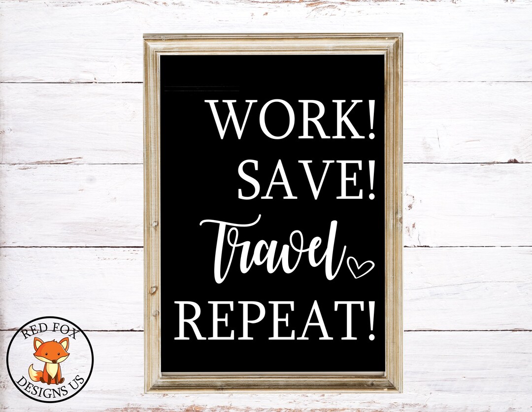 Work Save Travel Repeat Svg, Wanderlust Svg, Travel Svg, Traveling Svg ...