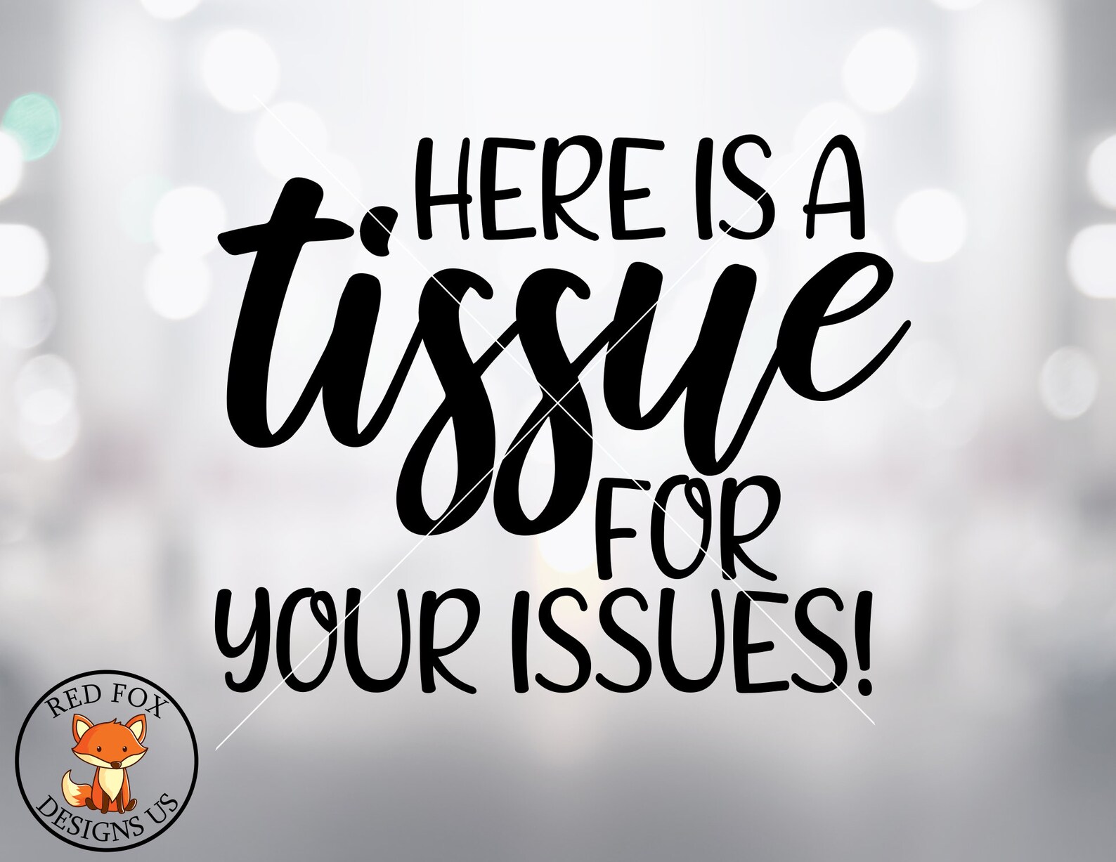 Here is a Tissue for Your Issues Svg, Funny Office Svg, Fix Your ...