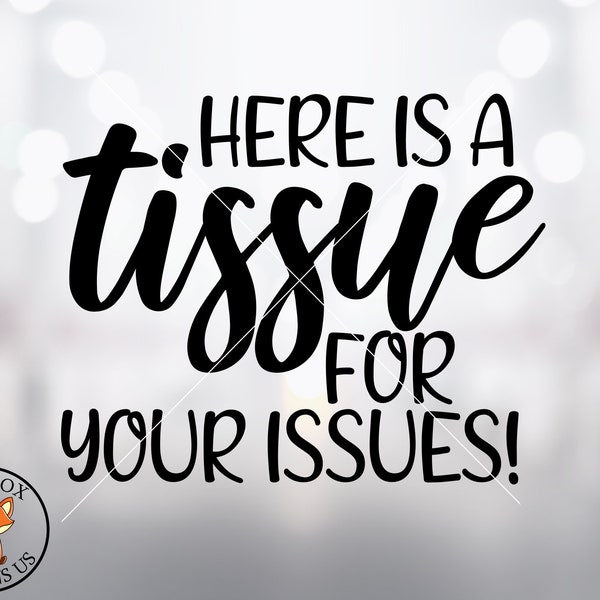 Tissue for Your Issue Svg - Etsy