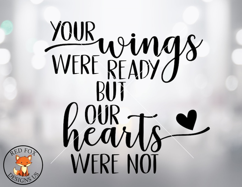 Your Wings Were Ready But Our Hearts Were Not Svg Those We Etsy