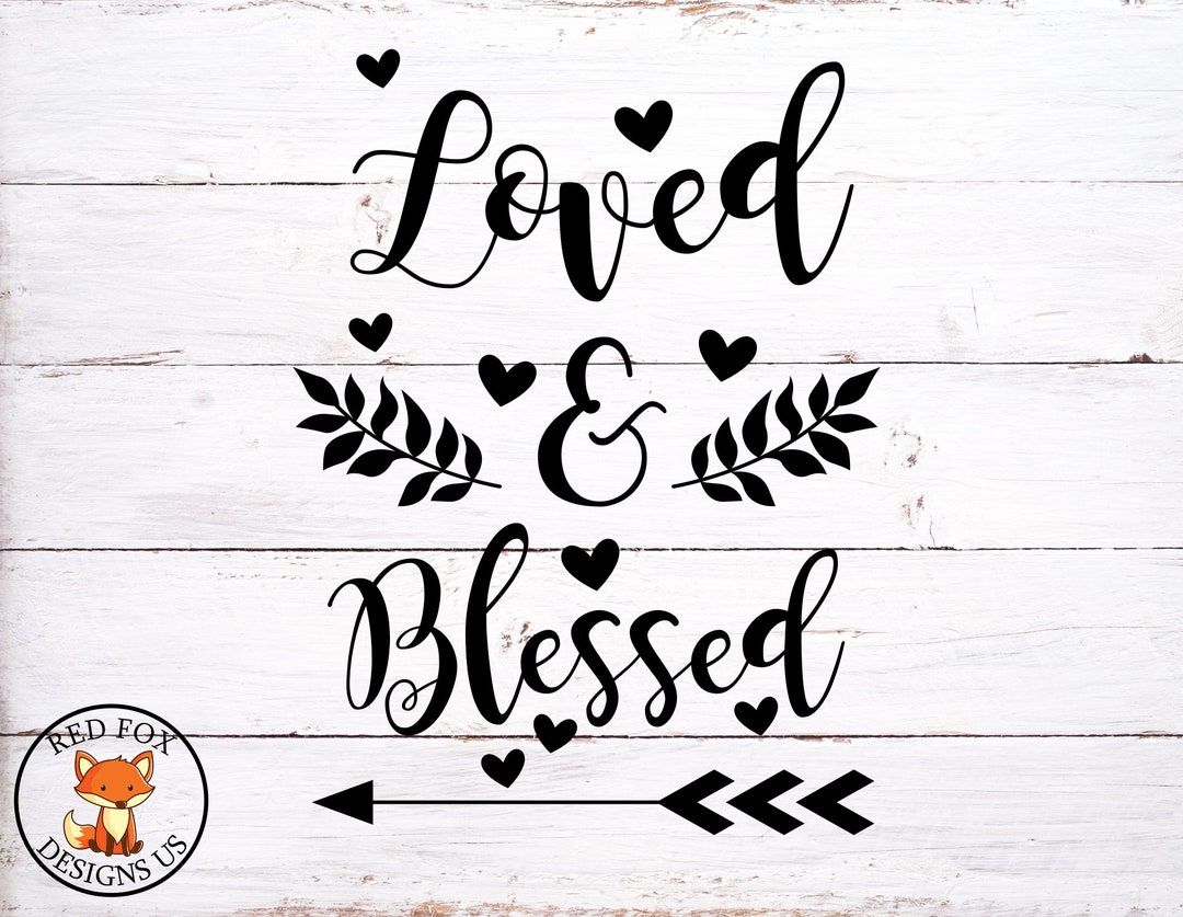 Loved and Blessed Svg Valentines Day Svg Valentines Svg - Etsy