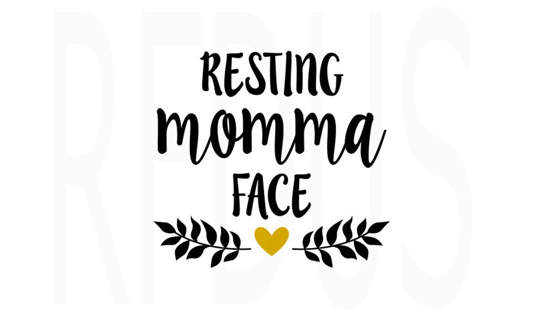 Resting Momma Face SVG Strong as a Mother SVG Tired as a - Etsy
