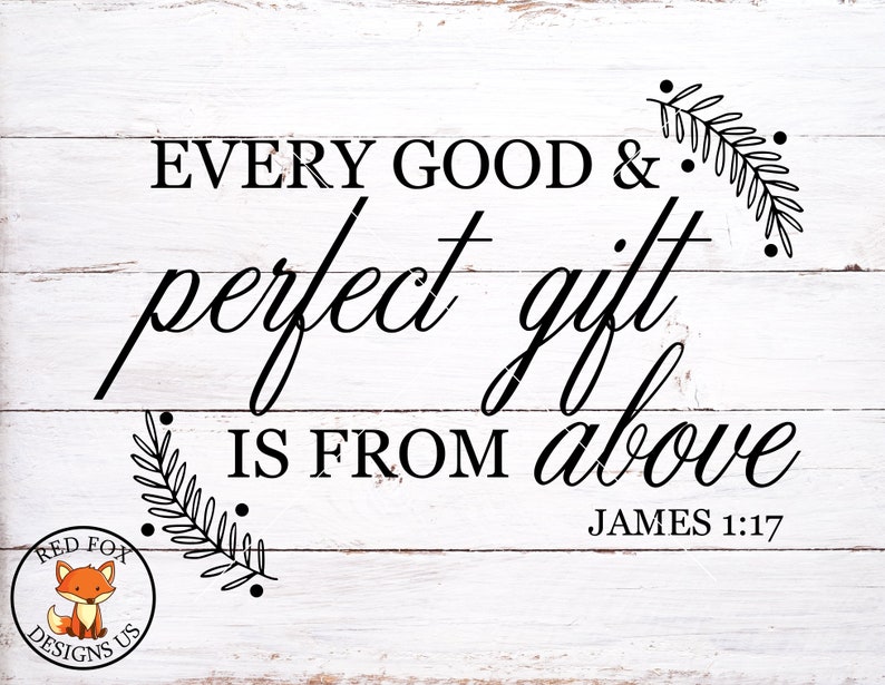 SVG FILES - Every Good and Perfect Gift is From Above Svg - James 1 17 ...