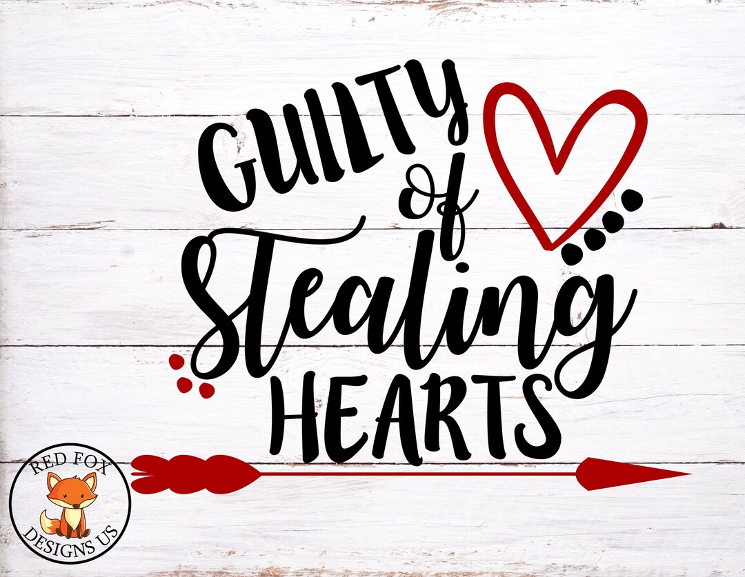 Guilty of Stealing Hearts SVG, Heart Breaker SVG, Valentines Day ...