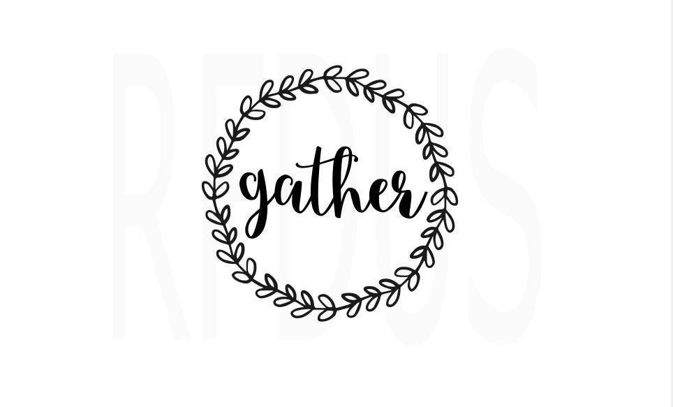 Gather Rustic SVG File Wreath svg Cricut Cutting svg | Etsy