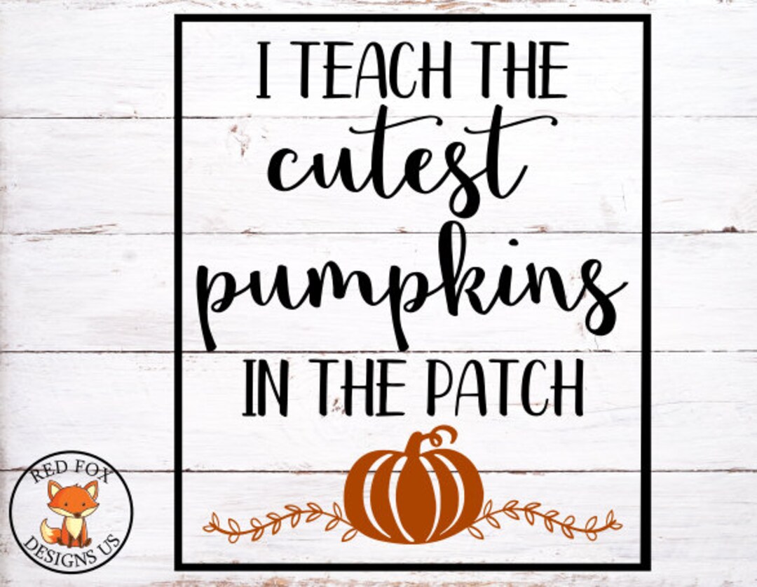 I Teach the Cutest Pumpkins in the Patch Svg, Teacher Fall Shirt Design ...